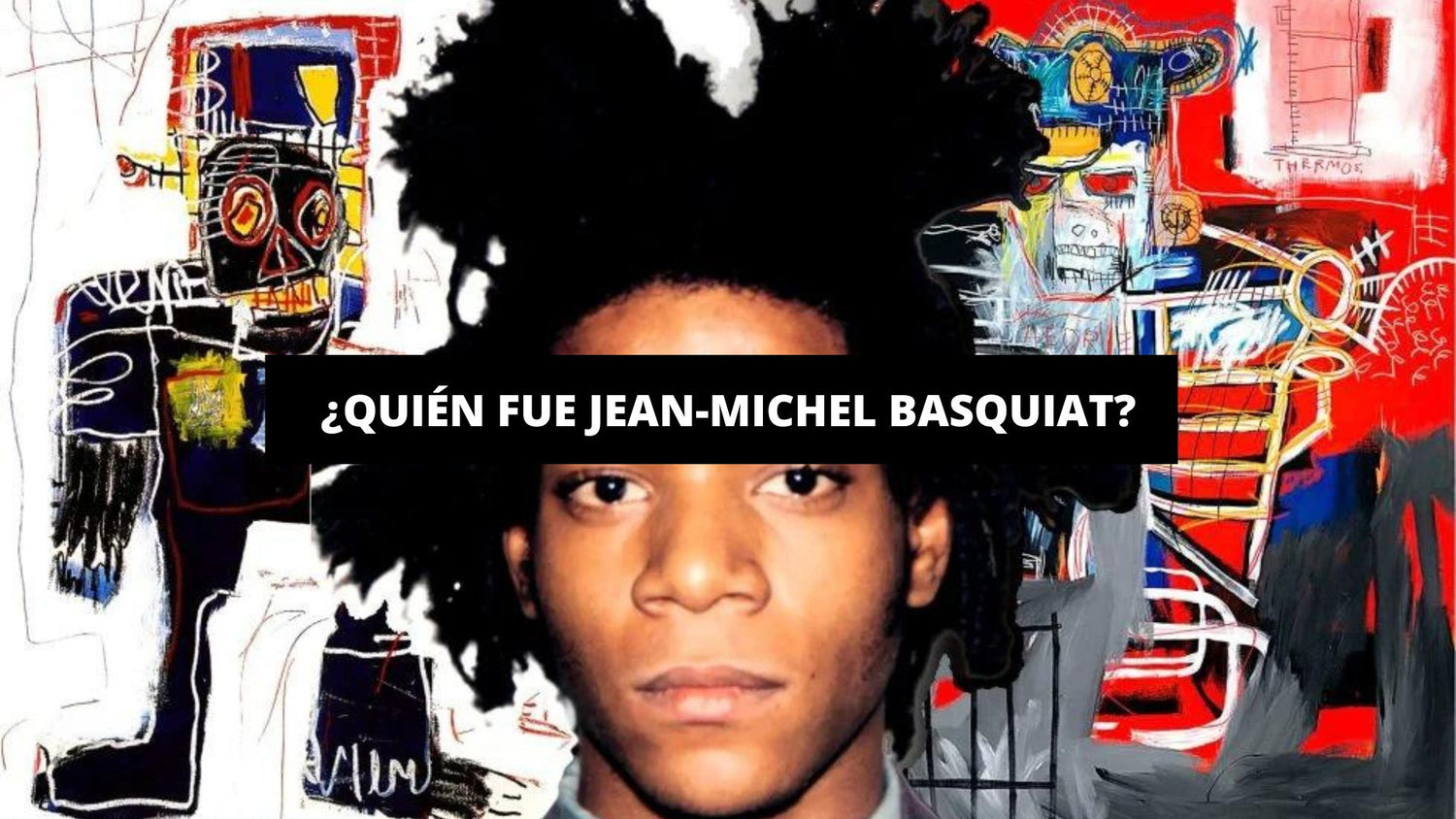 ¿Quién Fue Jean-Michel Basquiat? | La Casa Del Cuadro